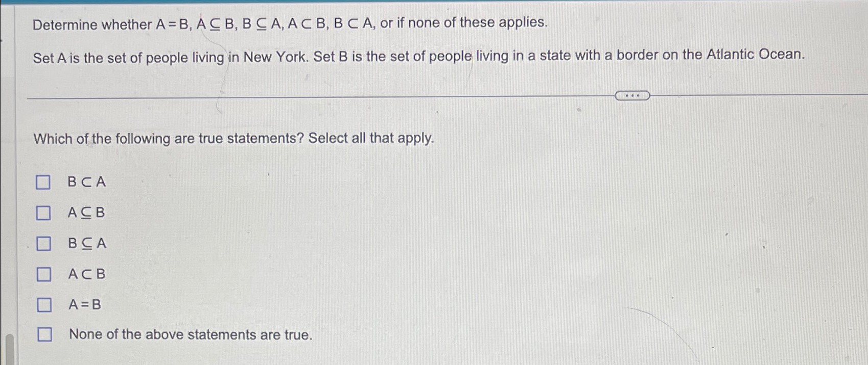 Solved Determine whether A=B,AsubeB,BsubeA,AsubB,BsubA, or | Chegg.com