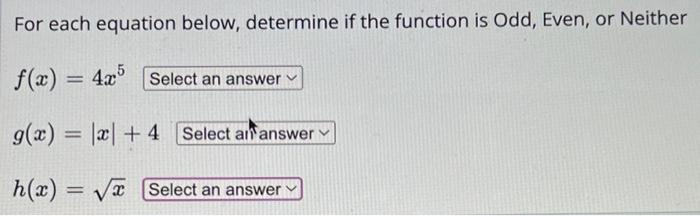 Solved For each equation below, determine if the function is | Chegg.com