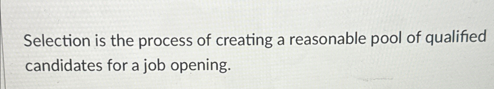 Solved Selection is the process of creating a reasonable | Chegg.com
