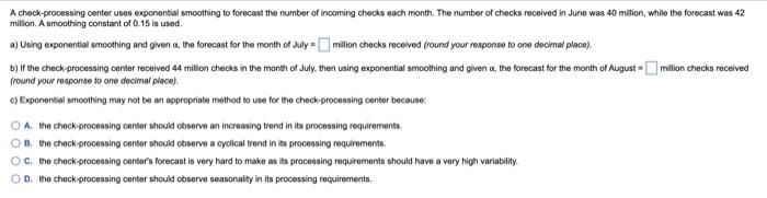 Solved A check-processing center uses exponential smoothing | Chegg.com