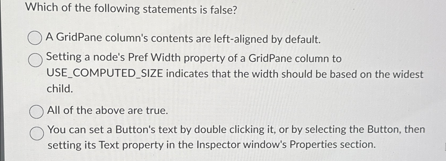 Solved Which of the following statements is false?A GridPane | Chegg.com Solved Which of the following statements is false?A GridPane | Chegg.com