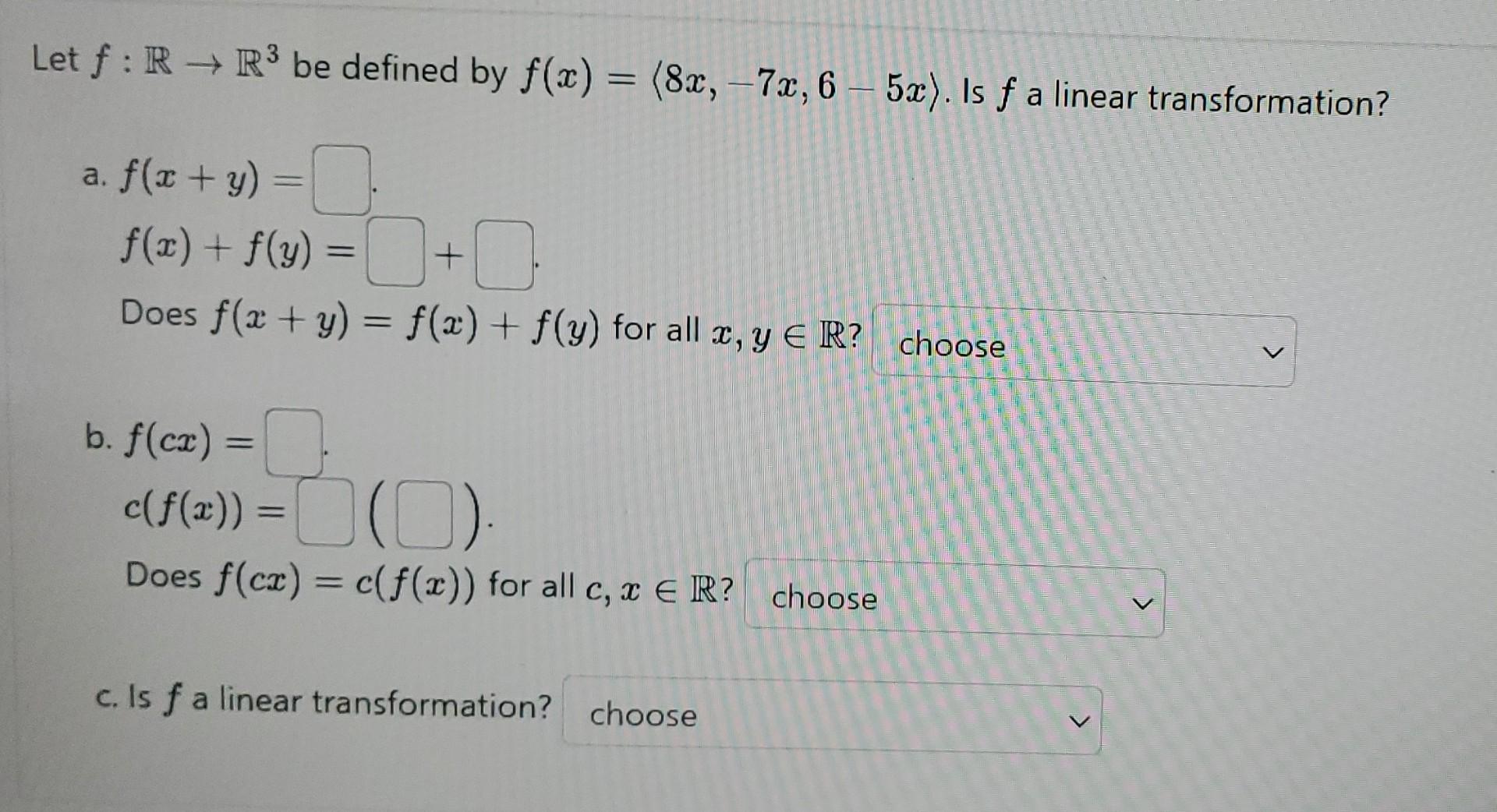 Solved Let f:R→R3 be defined by f(x)= 8x,−7x,6−5x . Is f a | Chegg.com