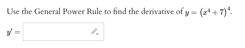 Solved Use the General Power Rule to find the derivative of | Chegg.com