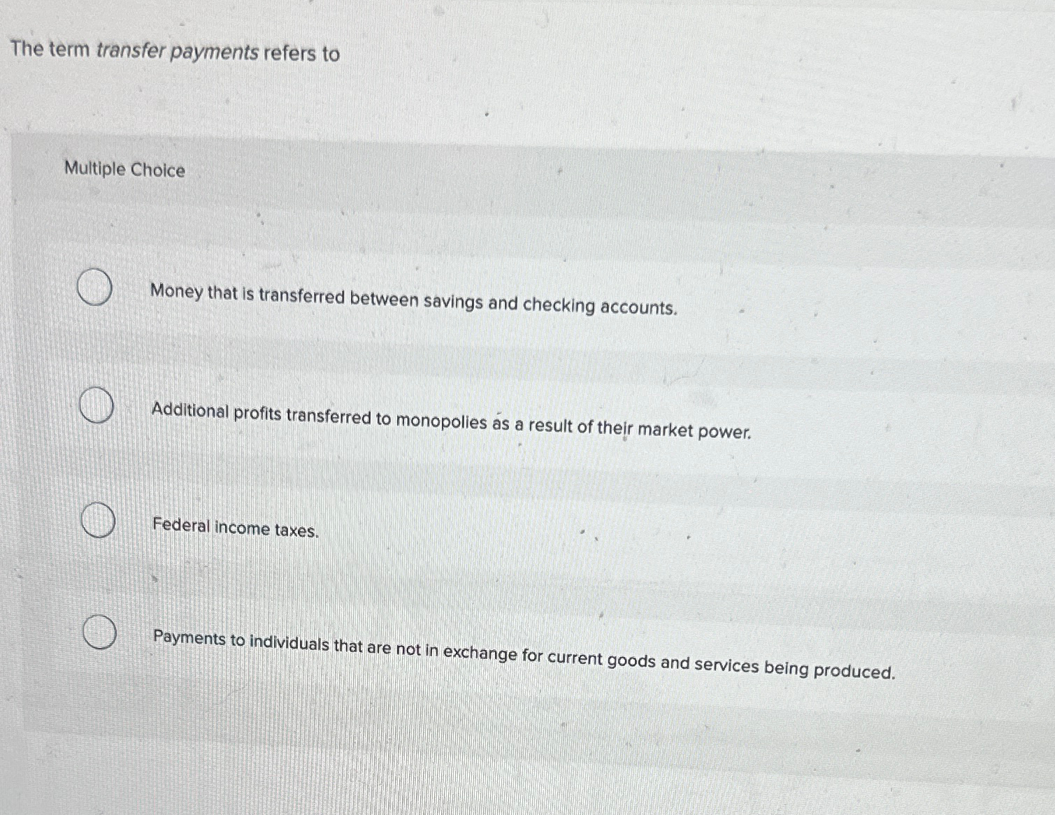 Solved The term transfer payments refers toMultiple | Chegg.com