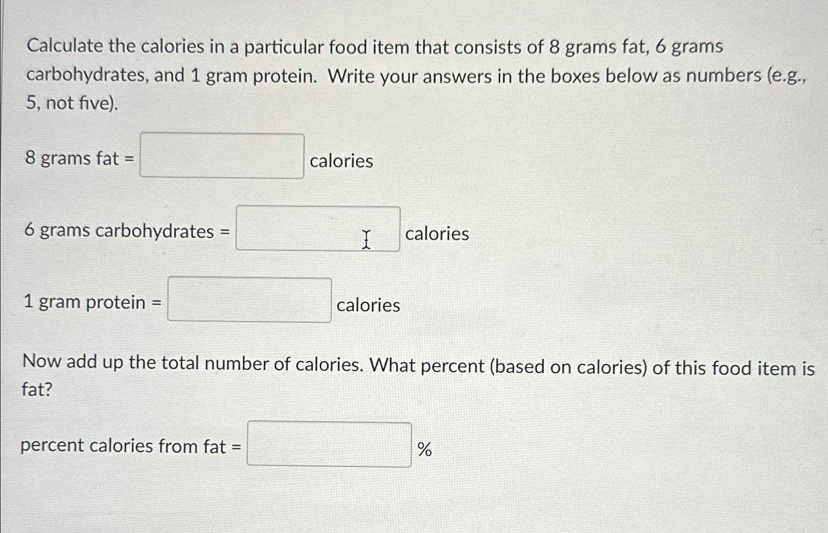Solved Calculate the calories in a particular food item that | Chegg.com