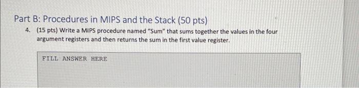 Solved Part B: Procedures in MIPS and the Stack (50 pts) 4. | Chegg.com