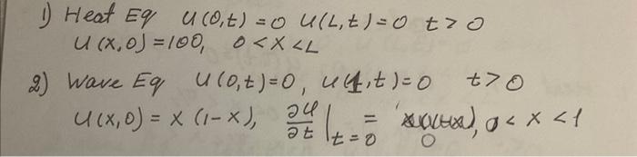 Solved 1) Heat Eq u(0,t)=0u(L,t)=0t>0 u(x,0)=100,00 | Chegg.com