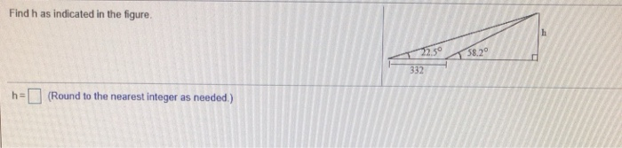 Solved Find h as indicated in the figure. 38.20 ha (Round to | Chegg.com