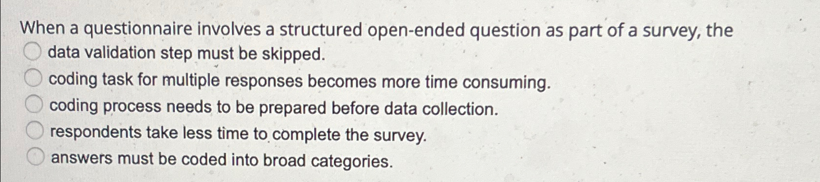 Solved When a questionnaire involves a structured open-ended | Chegg.com