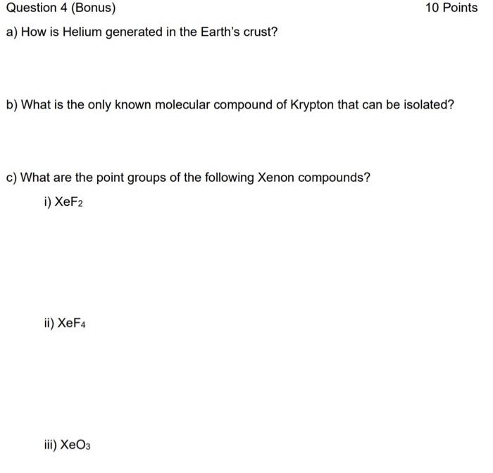 Solved Question 4 (Bonus) 10 Points a) How is Helium | Chegg.com