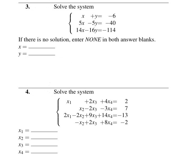Solved Solve the systemx+y=-65x-5y=-4014x-16y=-114If there | Chegg.com