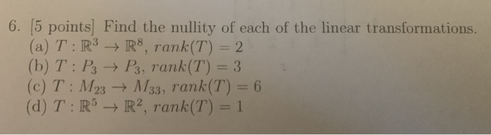 Solved 6. [5 points) Find the nullity of each of the linear | Chegg.com