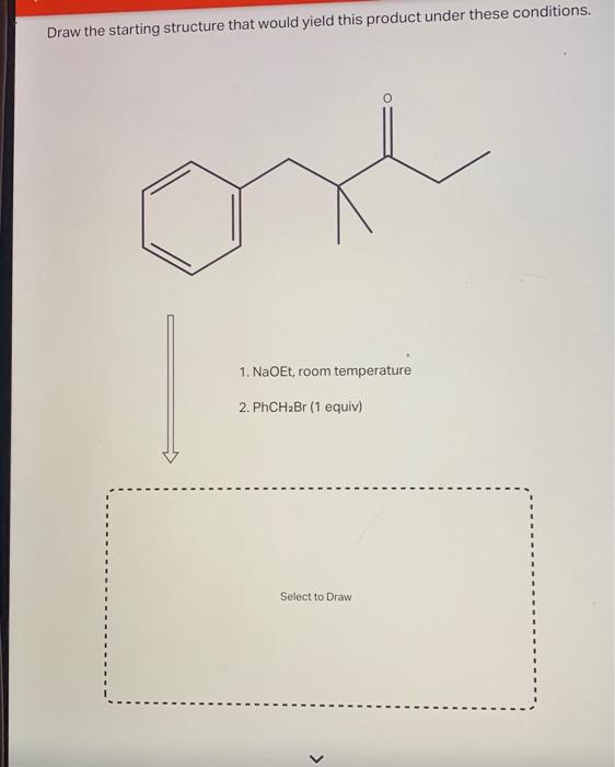 Solved Draw the starting structure that would yield this | Chegg.com