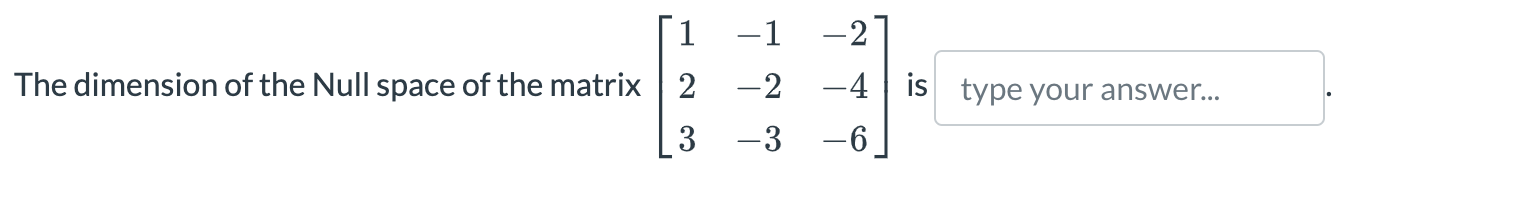The Dimension Of The Null Space Of The Matrix