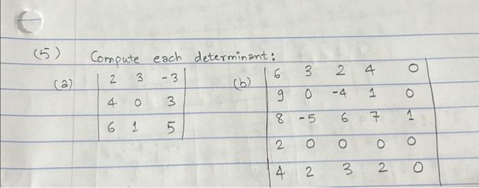Solved (5) (2) Compute 2 3 -3 4 3 6 O each determinant: (b) | Chegg.com