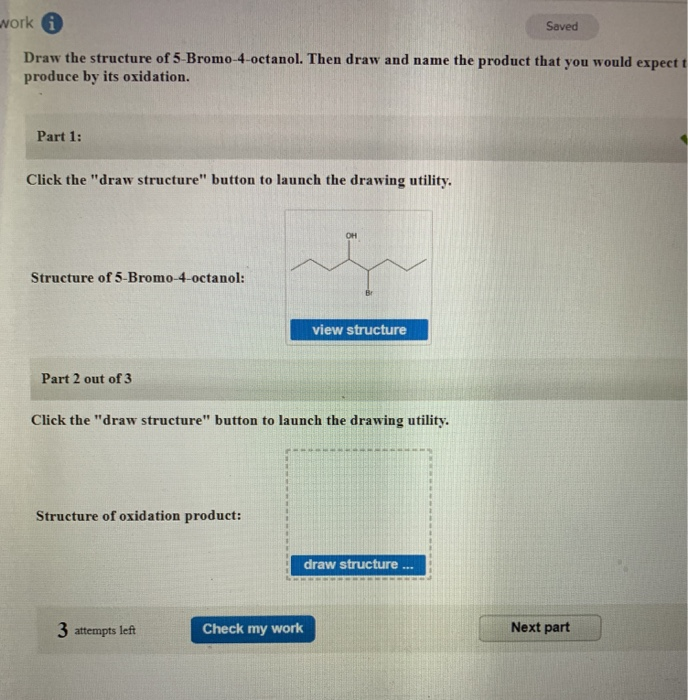 Solved work Saved Draw the structure of 5-Bromo-4-octanol. | Chegg.com