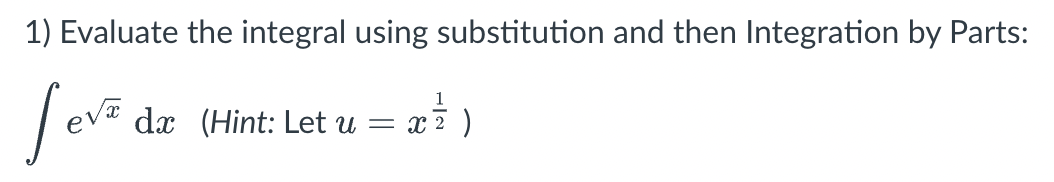 Solved Evaluate the integral using substitution and then | Chegg.com