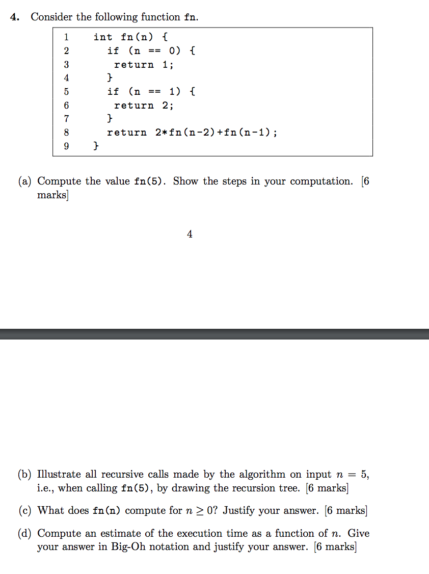 Solved Consider the following function fn.int fn(n) {if | Chegg.com