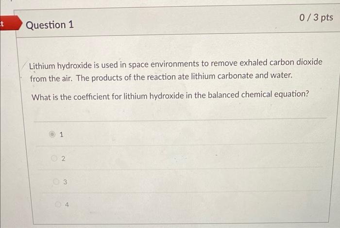 Solved 0/3 pts t Question 1 Lithium hydroxide is used in | Chegg.com