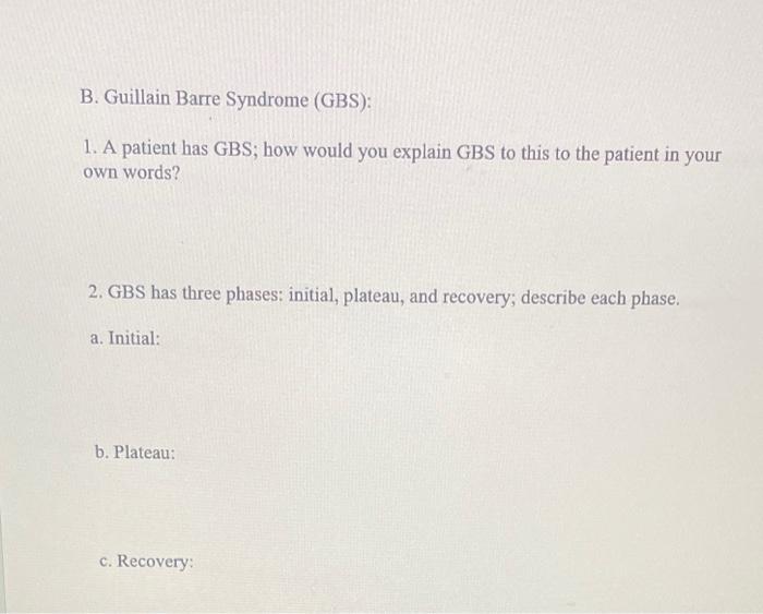 Solved B. Guillain Barre Syndrome (GBS): 1. A patient has | Chegg.com