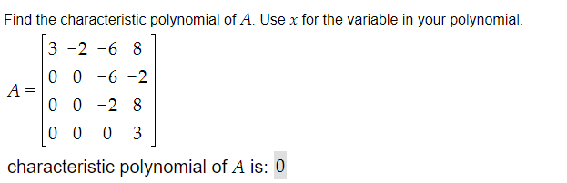 Solved Find the characteristic polynomial of A. ﻿Use x ﻿for | Chegg.com