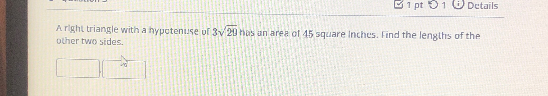 Solved 1 ﻿pt1DetailsA right triangle with a hypotenuse of | Chegg.com