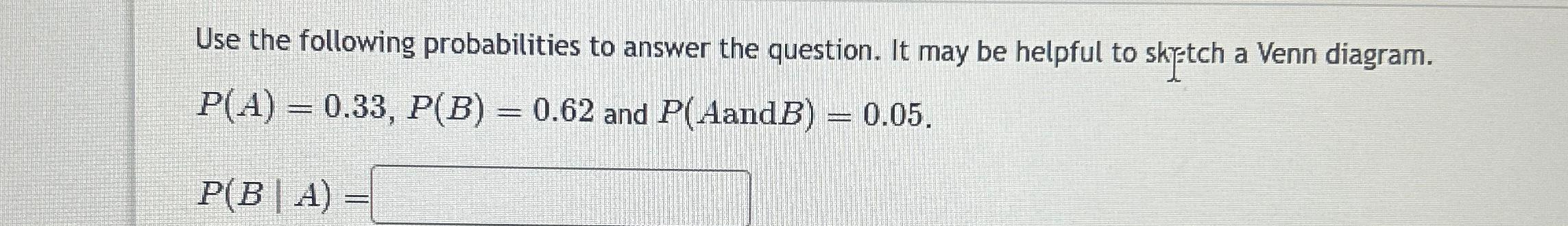 Solved Use the following probabilities to answer the | Chegg.com