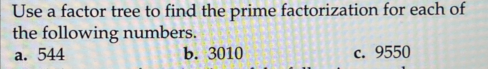 Solved Use a factor tree to find the prime factorization for | Chegg.com