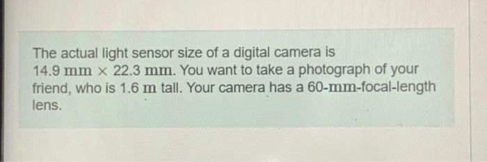 Solved The actual light sensor size of a digital camera is | Chegg.com
