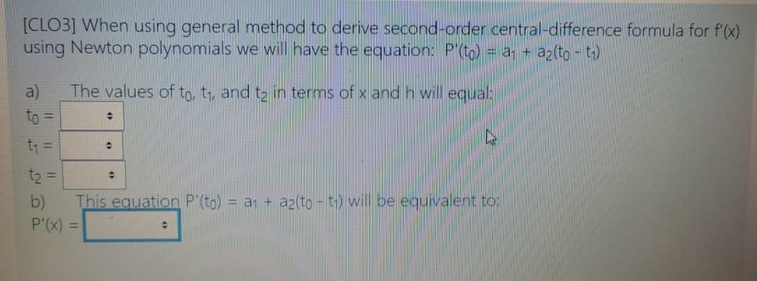 Solved [CLO3] When using general method to derive | Chegg.com