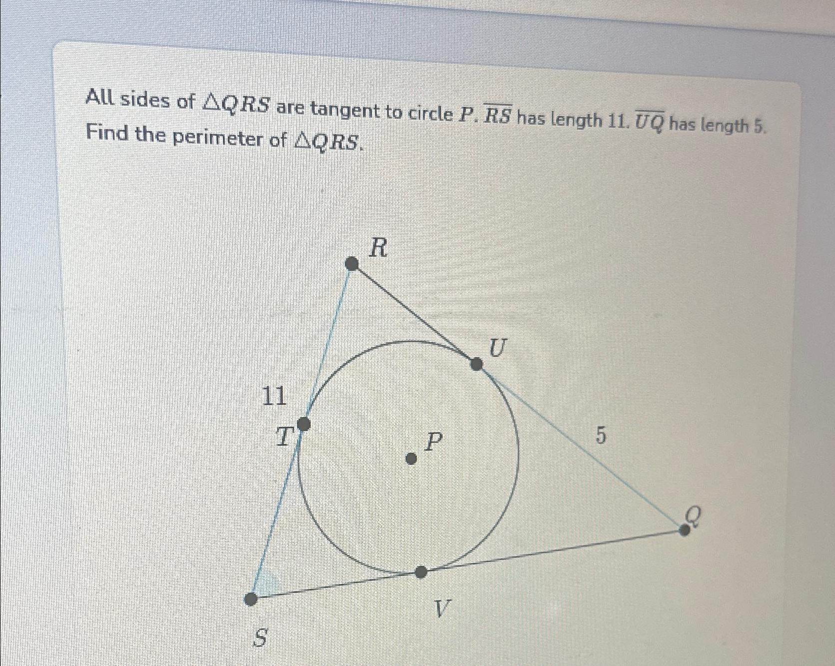 Solved All sides of ????QRS ﻿are tangent to circle | Chegg.com