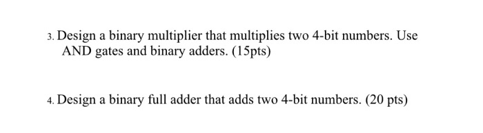 Solved 3. Design a binary multiplier that multiplies two | Chegg.com