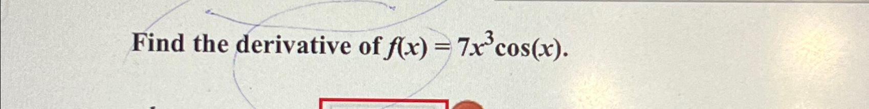 Solved Find the derivative of f(x)=7x3cos(x). | Chegg.com