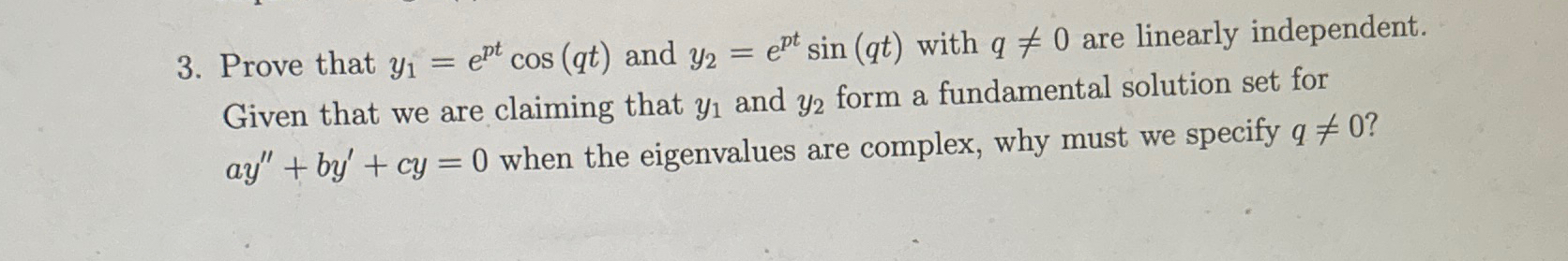 Solved Prove that y1=eptcos(qt) ﻿and y2=eptsin(qt) ﻿with q≠0 | Chegg.com