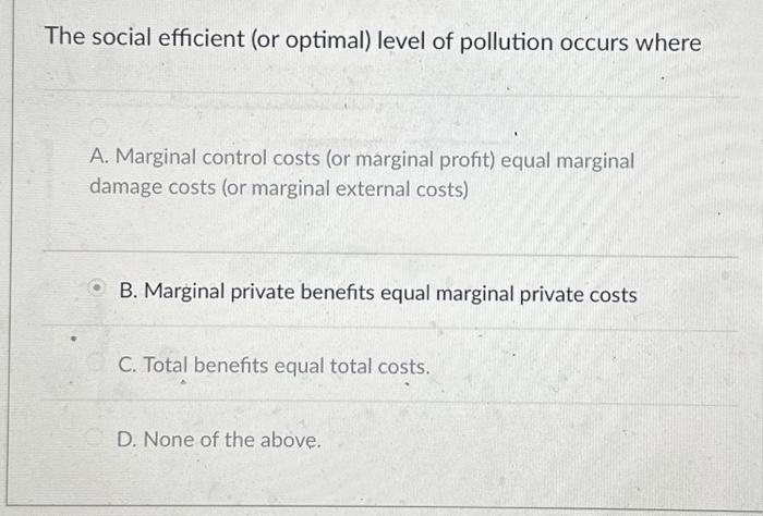 Solved The social efficient (or optimal) level of pollution | Chegg.com