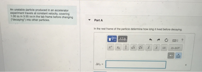 Solved An unstable particle produced in an accelerator | Chegg.com