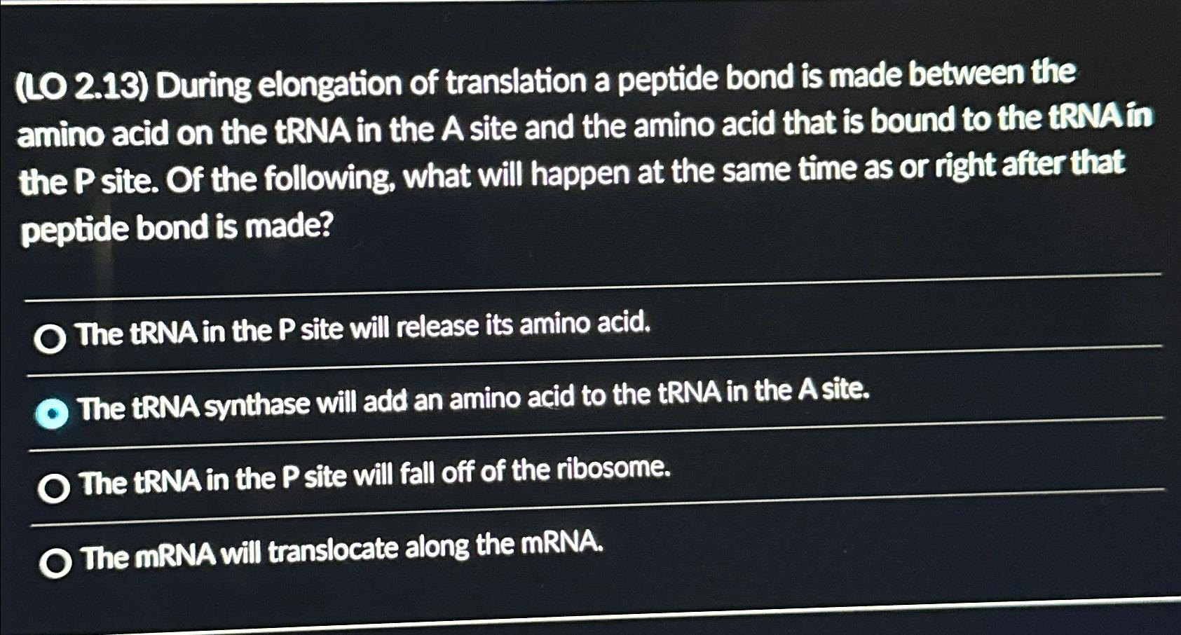 Solved (LO 2.13) ﻿During elongation of translation a peptide | Chegg.com