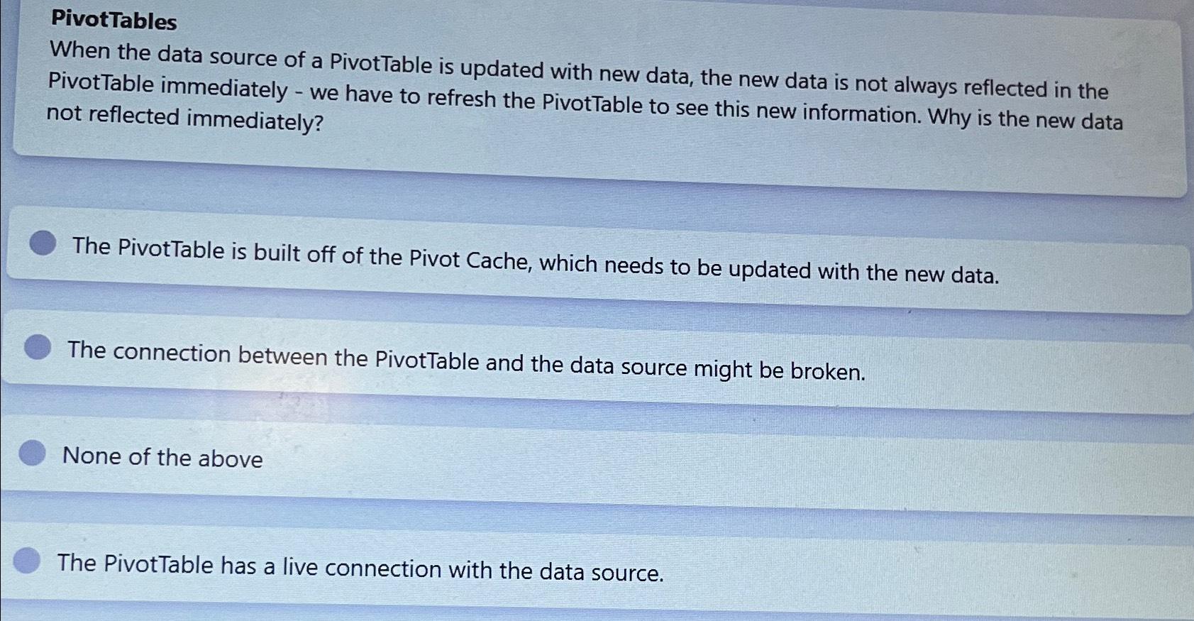 Solved PivotTablesWhen the data source of a PivotTable is | Chegg.com