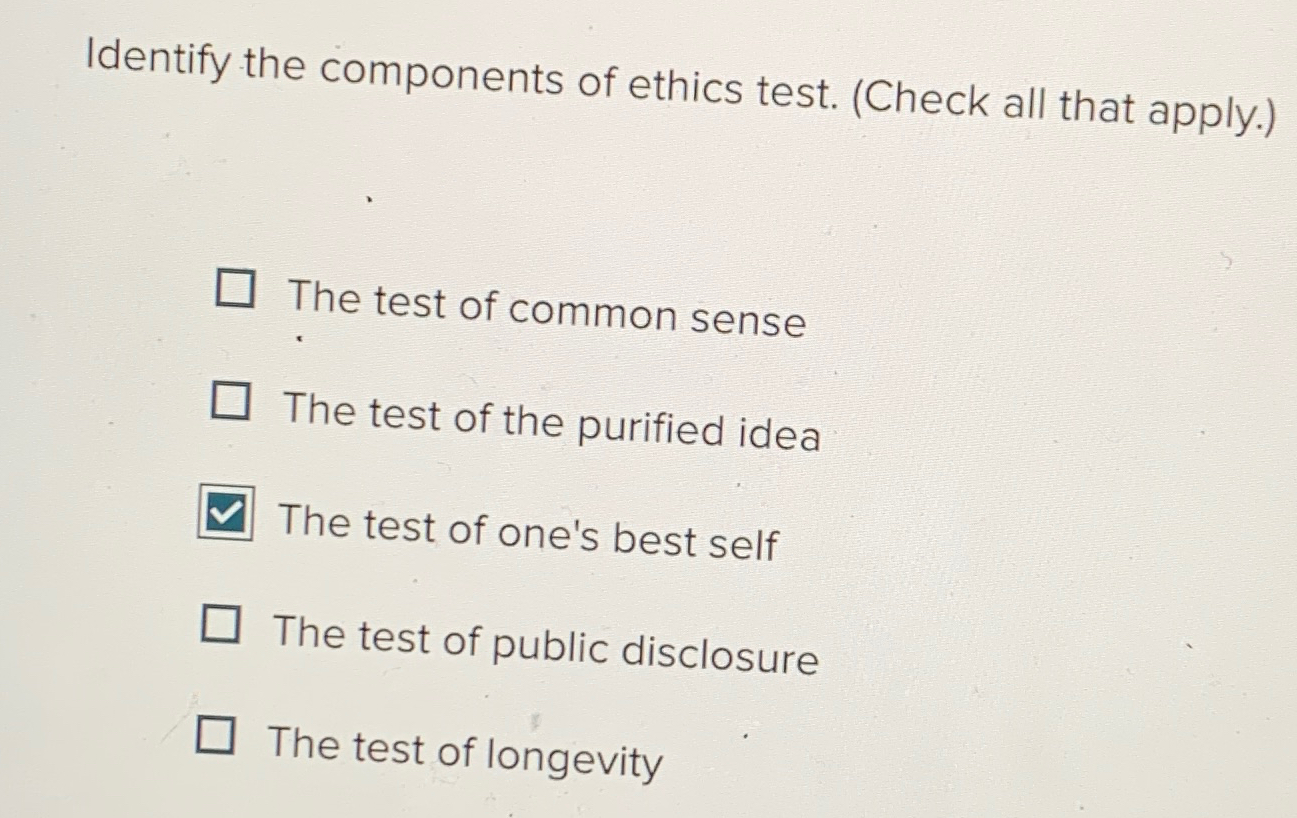 Solved Identify the components of ethics test. (Check all | Chegg.com