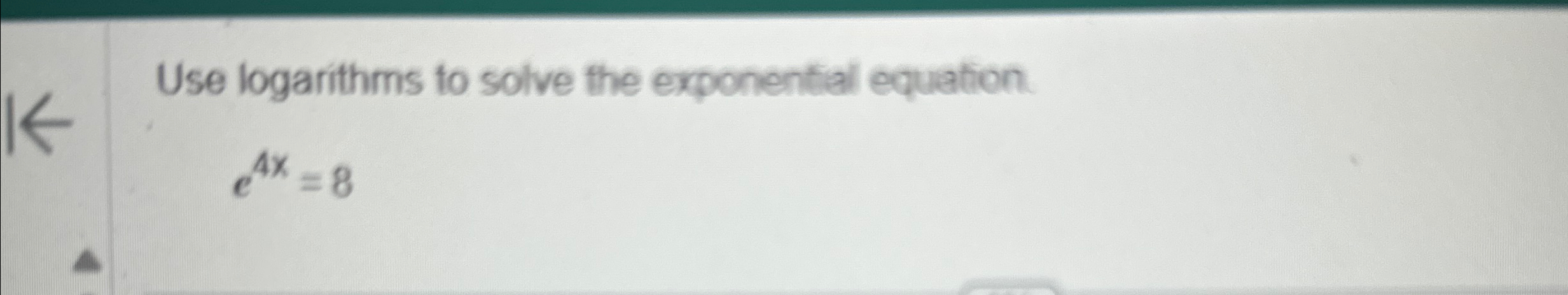 Solved Use logarithms to solve the exponential | Chegg.com