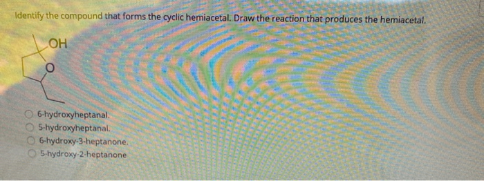 Solved Identify the compound that forms the cyclic | Chegg.com