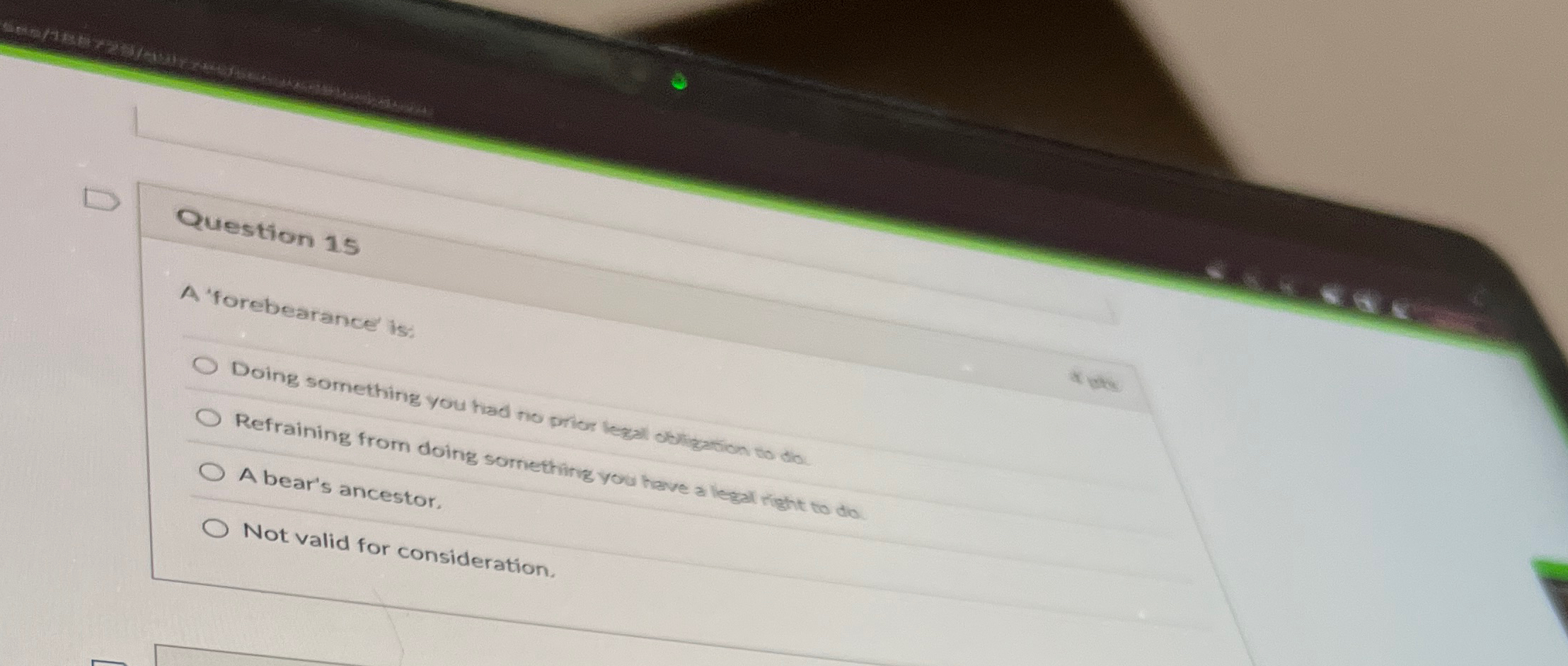 Solved Question 15A 'forebearance is:Doing something you had | Chegg.com