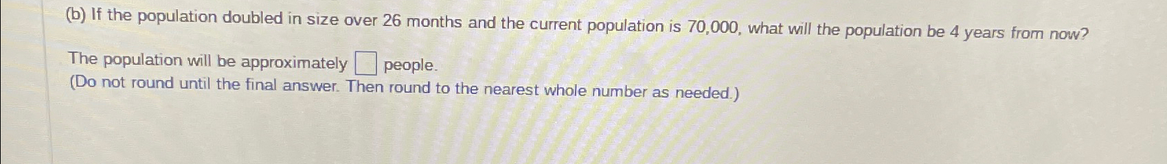 Solved (b) ﻿If the population doubled in size over 26 | Chegg.com