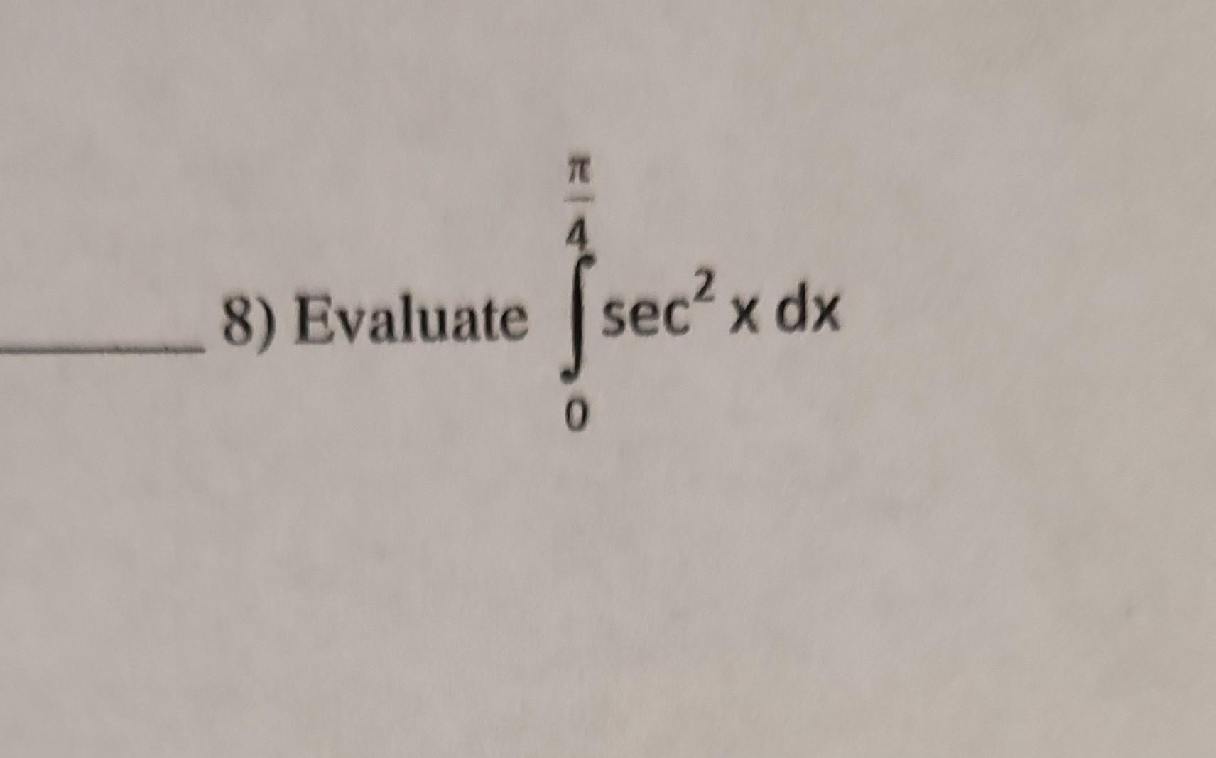 Solved ∫04πsec2xdx | Chegg.com