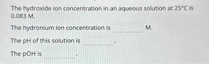 Solved The hydroxide ion concentration in an aqueous | Chegg.com