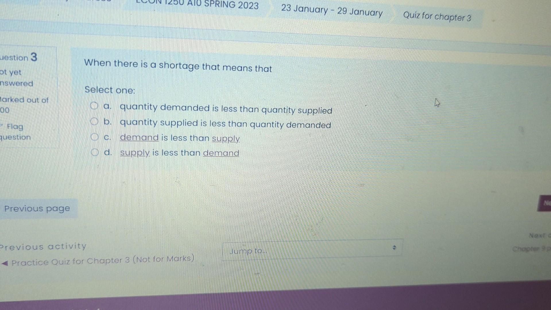 Solved vestion 3 When there is a shortage that means that | Chegg.com