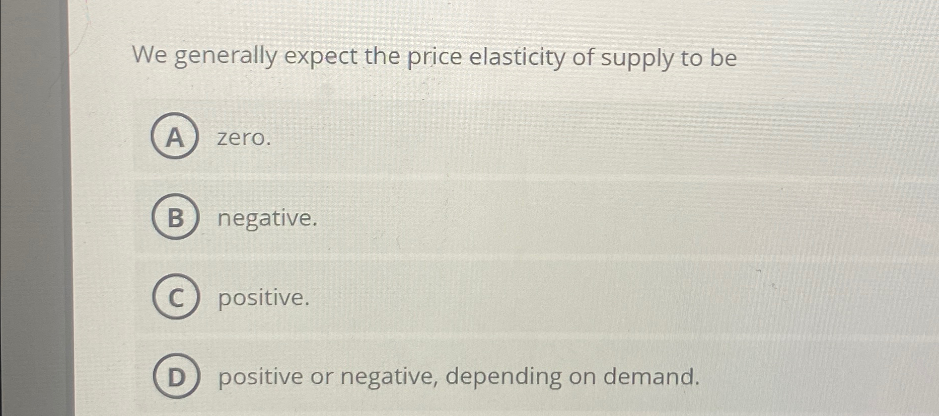 Solved We generally expect the price elasticity of supply to | Chegg.com