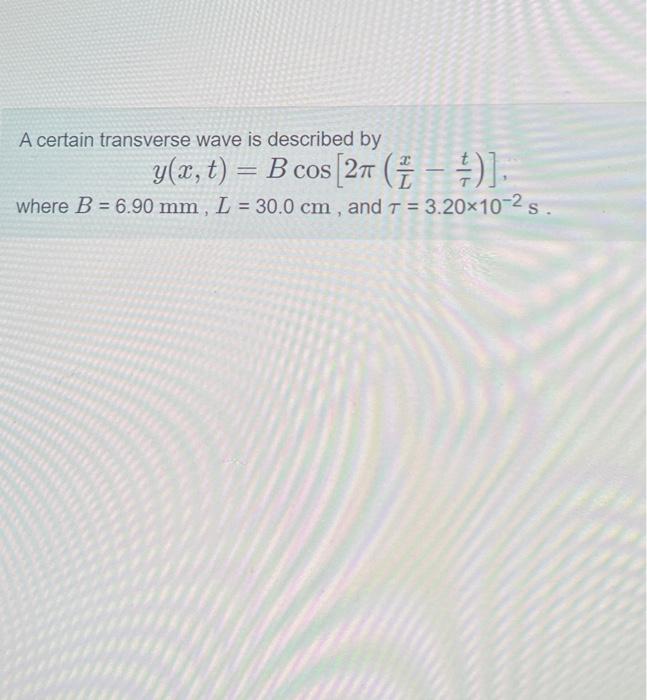 Solved A certain transverse wave is described by | Chegg.com