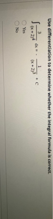 Solved Use differentiation to determine whether the integral | Chegg.com