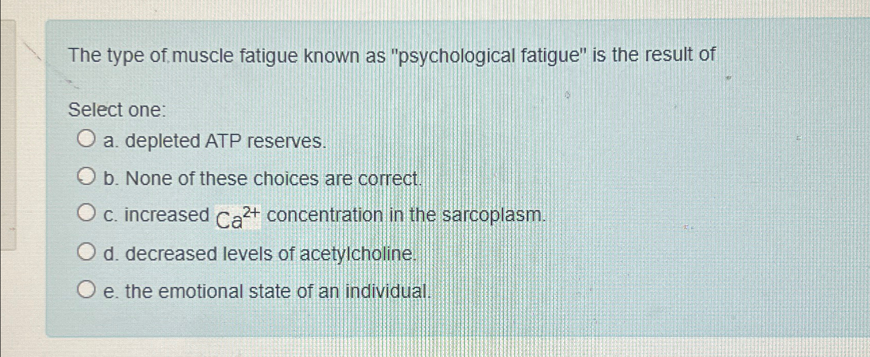 Solved The type of muscle fatigue known as "psychological | Chegg.com